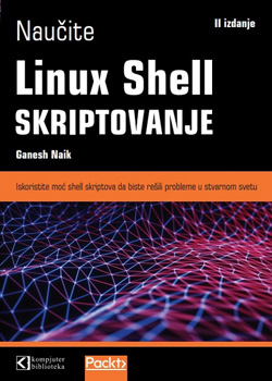 Naučite Linux Shell skriptovanje, drugo izdanje
Opis knjige
Autori
Tabela sadržaja
