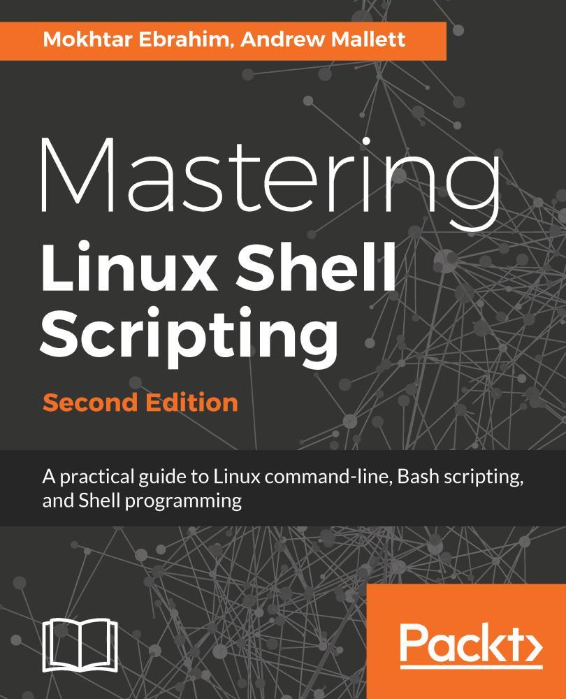 Mastering Linux Shell Scripting - Second Edition