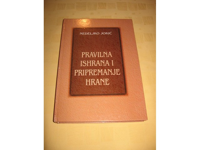 Pravilna ishrana i pripremanje hrane - Nedeljko Jokić