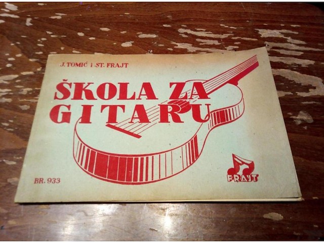 Skola za gitaru- A. Tomic i St. Frajt (1935.antikvarna)