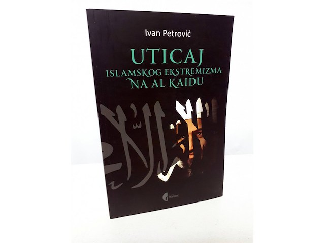 UTICAJ ISLAMSKOG EKSTREMIZMA NA AL KAIDU Ivan Petrović