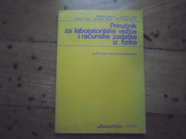 DRAGIŠA IVANOVIĆ-PRIRUČNIK ZA LABOR.VEŽ. IZ FIZIKE ZA 3