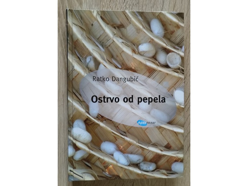 OSTRVO OD PEPELA Ratko Dangubić