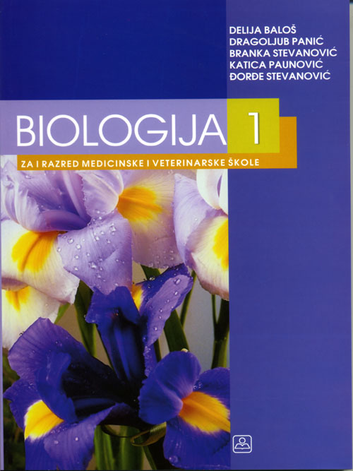 BIOLOGIJA 1 - za prvi razred medicinske i veterinarske škole Autori: PANIĆ DRAGOLjUB , STEVANOVIĆ BRANKA , STEVANOVIĆ ĐORĐE , BALOŠ DELIJA , PAUNOVIĆ KATICA KB broj: 21720