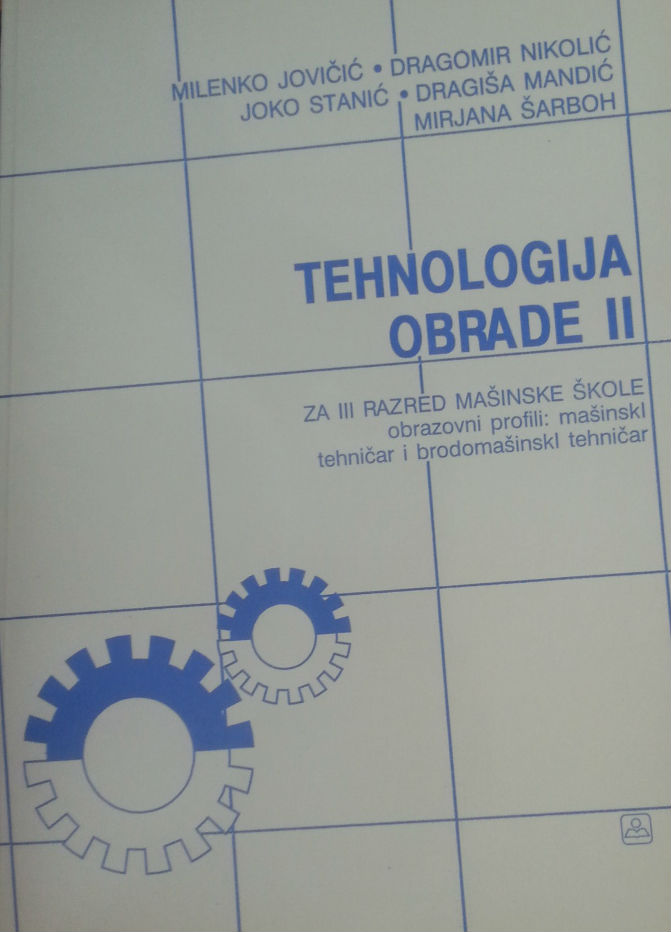 Tehnologija obrade 2 za mašinskog tehničara KB broj: 23216