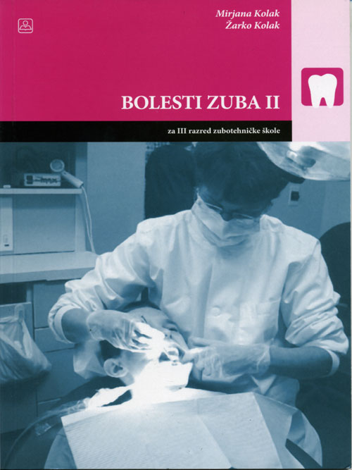 Bolesti zuba 2 Autori: KOLAK MIRJANA , KOLAK ŽARKO KB broj: 23826