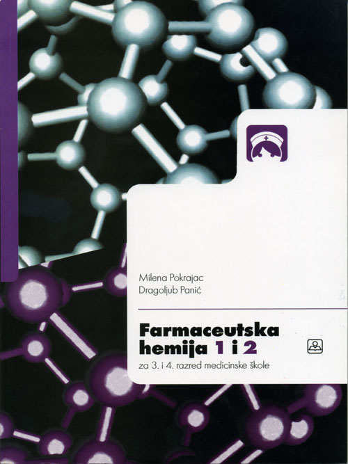 FARMACEUTSKA HEMIJA 1 i 2 za 3. i 4. razred Autori: PANIĆ DRAGOLjUB , POKRAJAC MILE