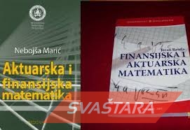 AKTUARSKA - FINANSIJSKA -POSLOVNA - MATEMATIKA