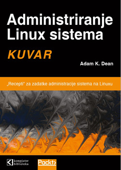 Administriranje Linux sistema - kuvar
Opis knjige
Autor
Tabela sadržaja