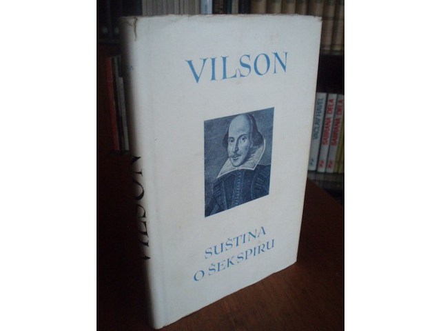Dž.Dover Vilson	Suština o Šekspiru
