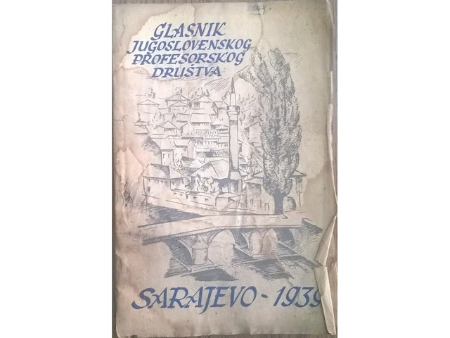 Glasnik Jug. prof. društva: SARAJEVO, Beograd, 1939.