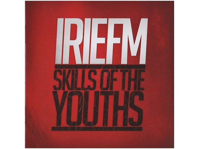 Irie FM ‎– Skills Of The Youths