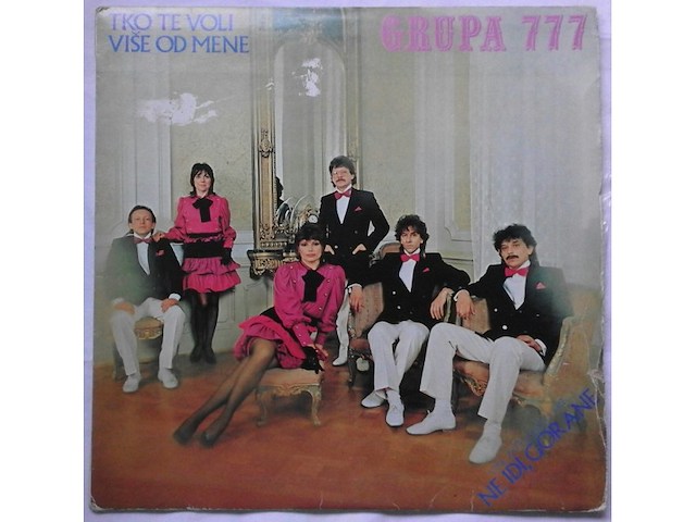 GRUPA  777  -  TKO  TE  VOLI  VISE  OD  MENE