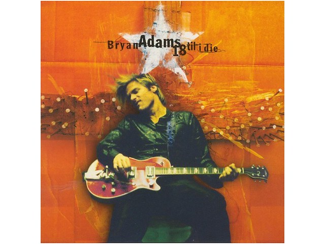 Bryan Adams ‎– 18 Til I Die