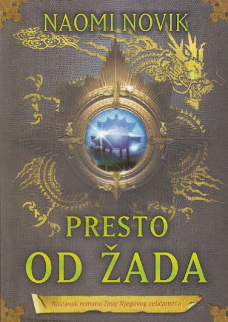 Presto od žada - Zmaj njegovog veličanstva 2 - Naomi Novik