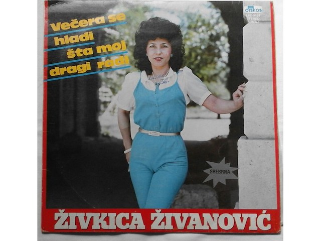 Zivkica Zivanovic - Vecera se hladi sta moj dragi radi