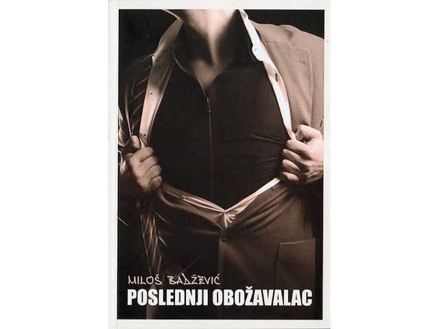 Poslednji Obožavalac - Miloš Badžević