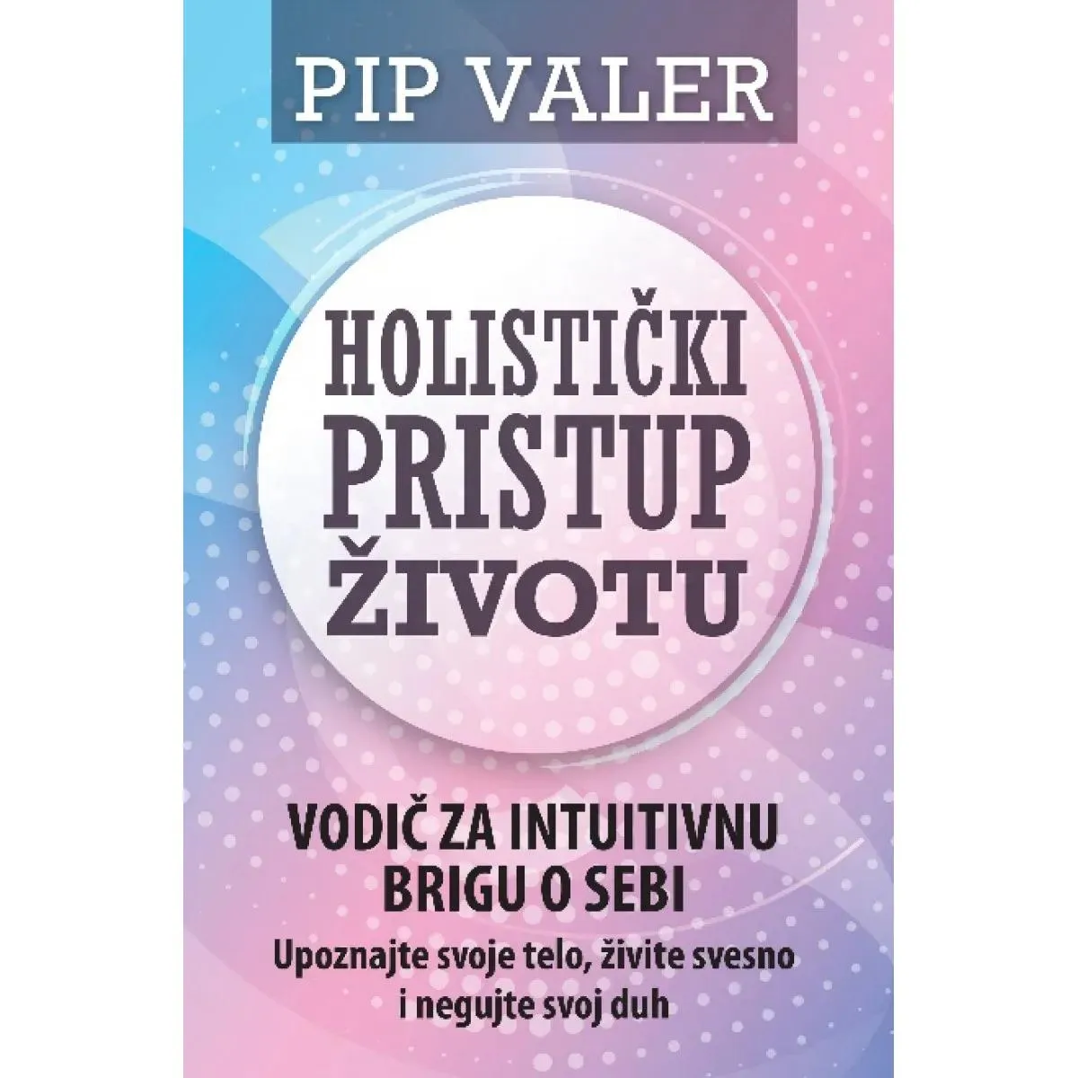 HOLISTIČKI PRISTUP ŽIVOTU