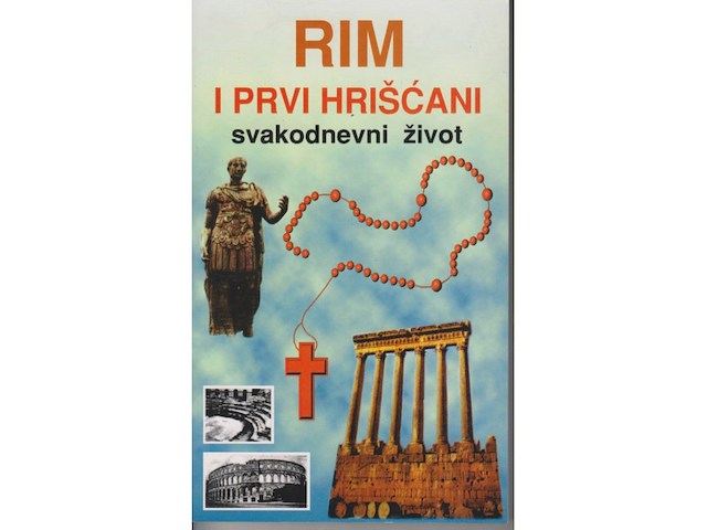 RIM I PRVI HRIŠĆANI svakodnevni život - odlično !!!!!!!