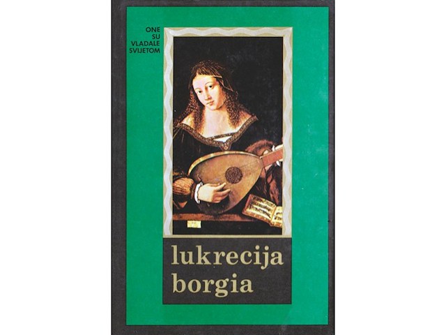 Lukrecija Borgia - Papina Kći