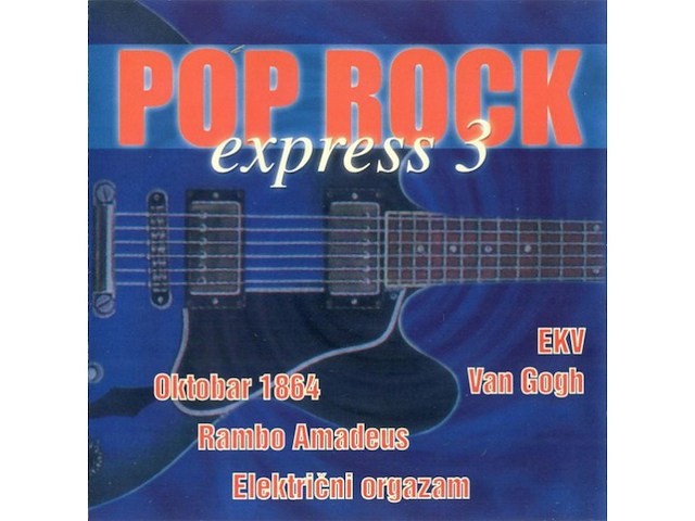 Pop Rock Express 3 - Oktobar 1864,Rambo,EKV,Smak