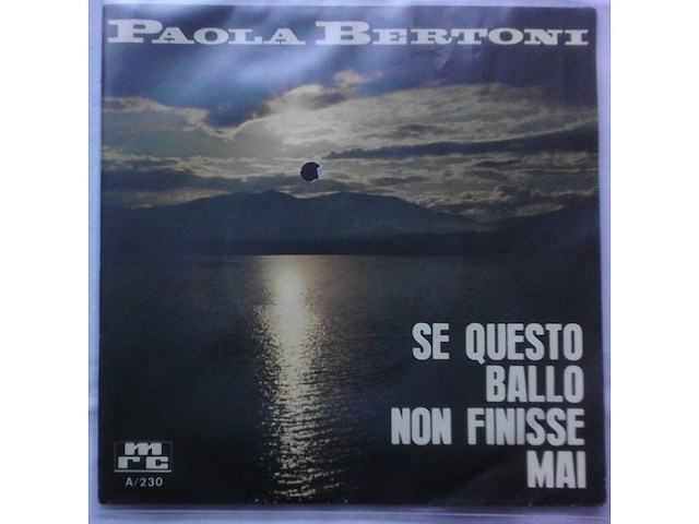 PAOLA  BERTONI - Se questo ballo non finisse mai