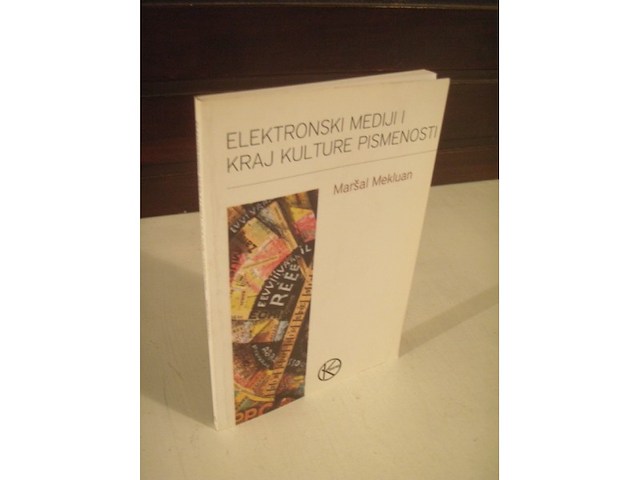 Mekluan-Elektronski mediji i kraj kulture pismenosti