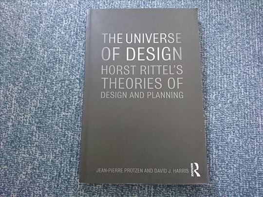 The Universe of Design : Horst Rittel`s Theories o