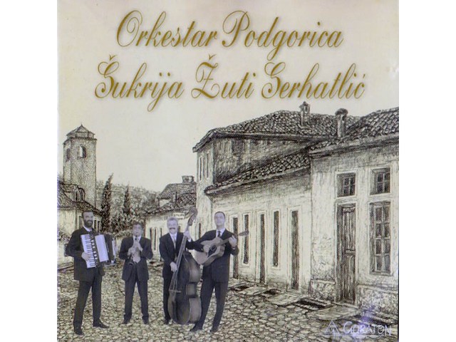 Orkestar Podgorica - Šukrija Žuti Serhatlić