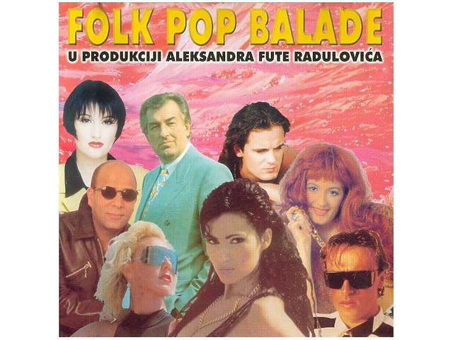 Folk Pop Balade U Produkciji Aleksandra Fute Radulovića