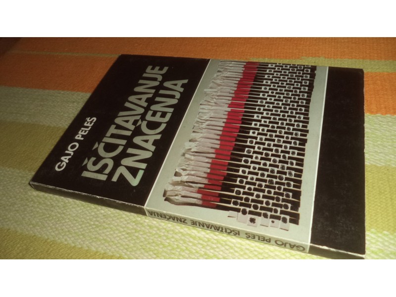IŠČITAVANJE ZNAČENJA Autor: Gajo Peleš