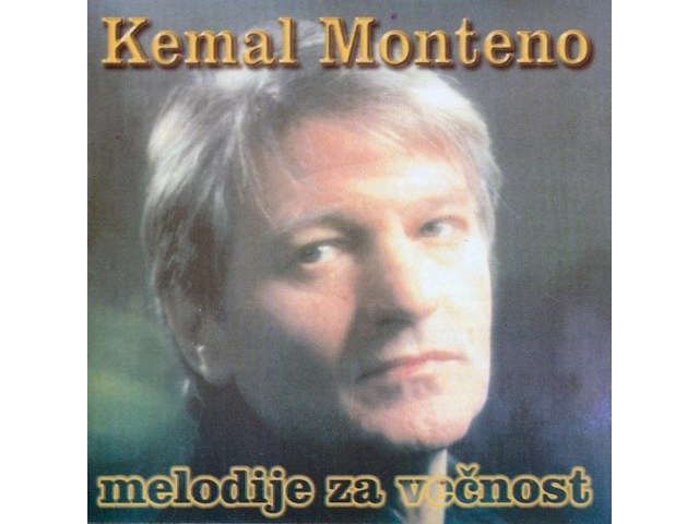 Kemal Monteno - Melodije za večnost