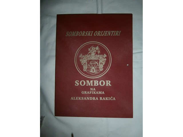 Somborski orijentiri - Sombor na grafikama Aleksandra R