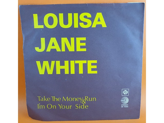 Louisa Jane White ‎– Take The Money And Run / I`m On Yo