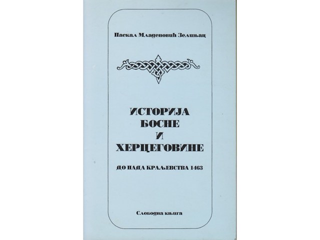 ISTORIJA BOSNE I HERCEGOVINE DO PADA KRALJEVSTVA 1463