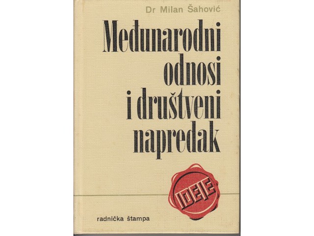 MEĐUNARODNI ODNOSI I DRUŠTVENI NAPREDAK *******