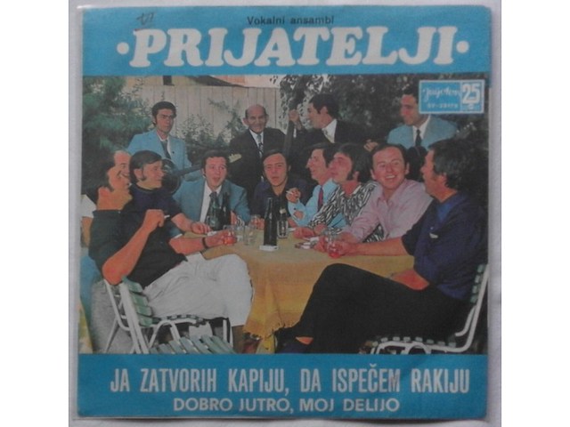 PRIJATELJI  -  Ja zatvorih kapiju da ispecem rakiju