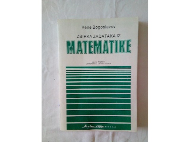 Zbirka zadataka iz matematike - Vene Bogoslavov