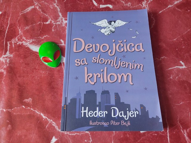 DEVOJČICA SA SLOMLJENIM KRILOM - HEDER DAJER