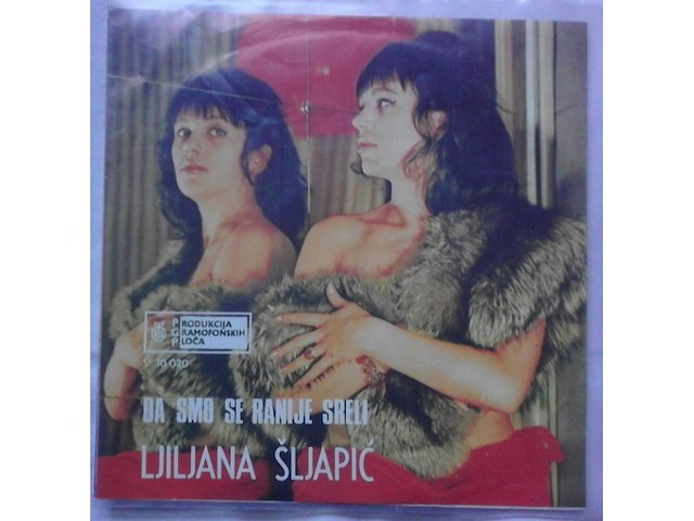 LJILJANA  SLJAPIC  -  DA SMO SE RANIJE SRELI