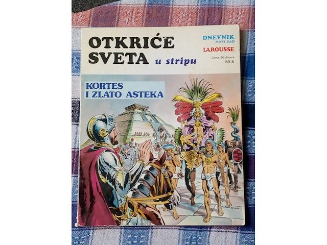 Otkrice Sveta u Stripu - Kortes i Zlato Asteka - Broj 6