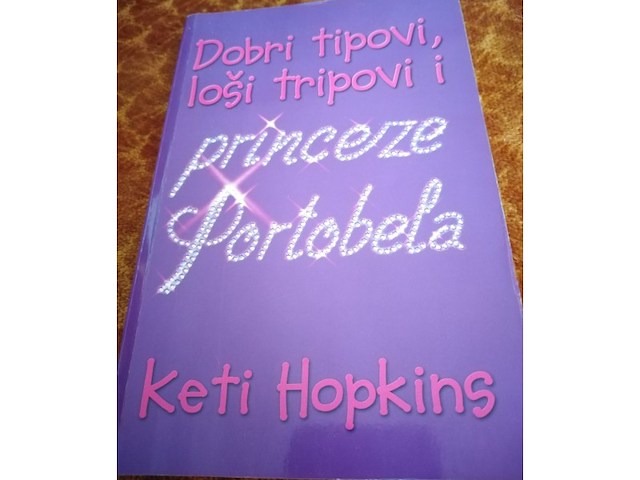 Dobri tipovi,loši tipovi i princeze Portobela,Keti Ho