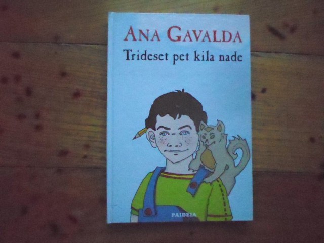 ANA GAVALDA - TRIDESET PET KILA NADE