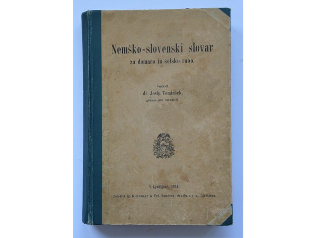 NEMŠKO-SLOVENSKI SLOVAR / dr. JOSIP TOMINŠEK