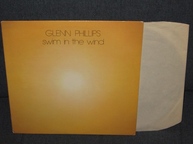 Glenn Phillips ‎– Swim In The Wind