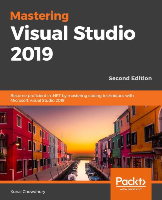 Mastering Visual Studio 2019 - Second Edition