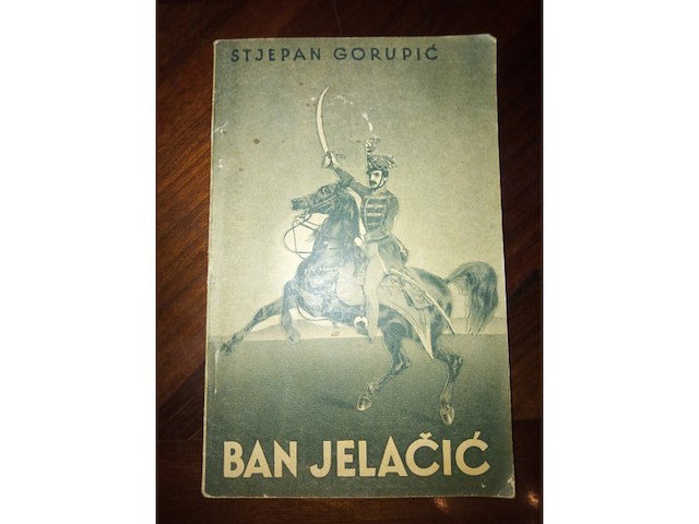 Stjepan Gorupic: Ban Jelacic