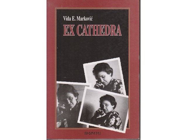 EX CATHEDRA / Vida E. Marković, prof. Fil. fak. u Bgd.