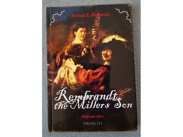 Rembrandt, the Miller’s Son - Sreten Petković