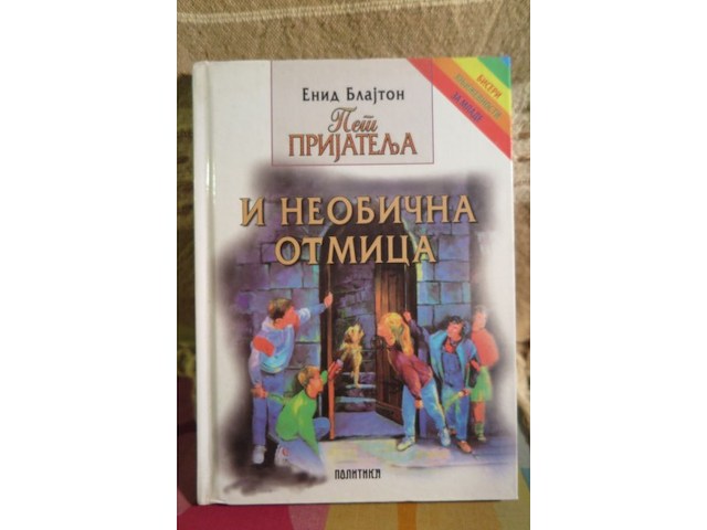 ENID BLAJTON - PET PRIJATELJA I NEOBIČNA OTMICA